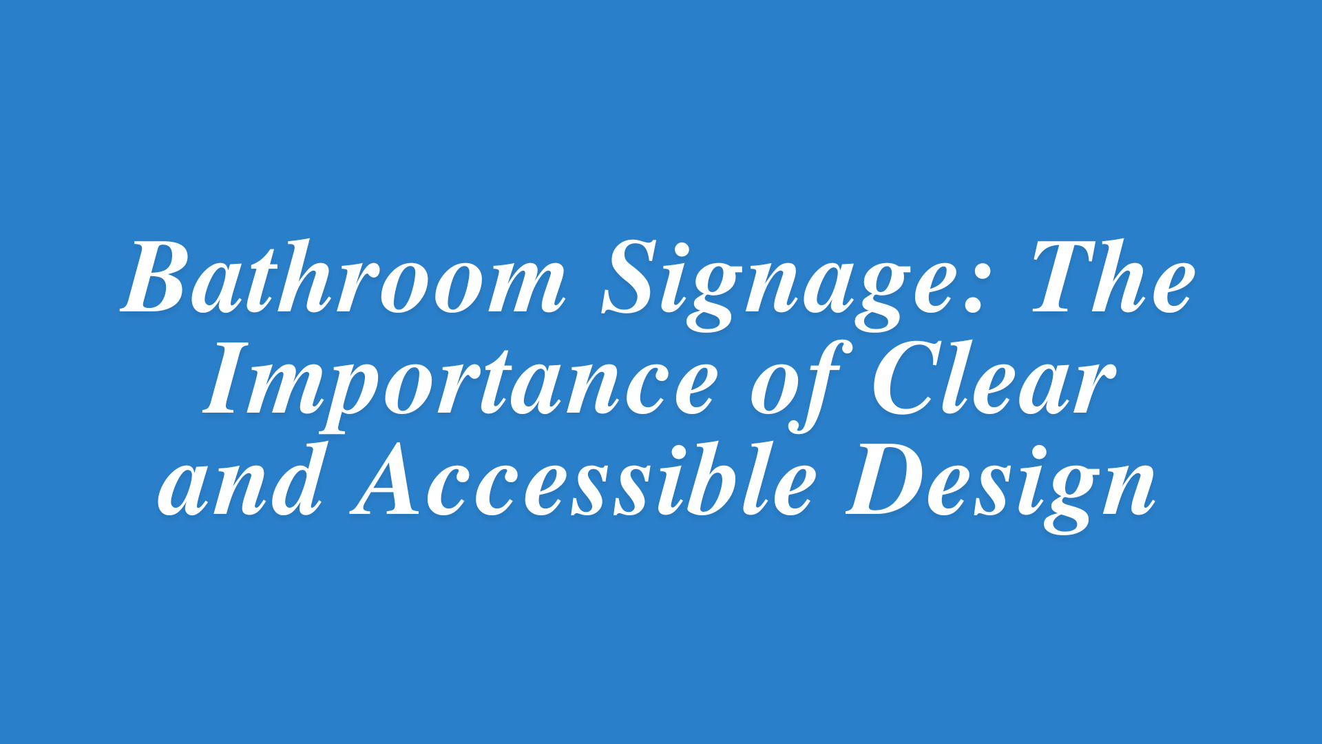 Bathroom Signage: Accessible & Clear Directions